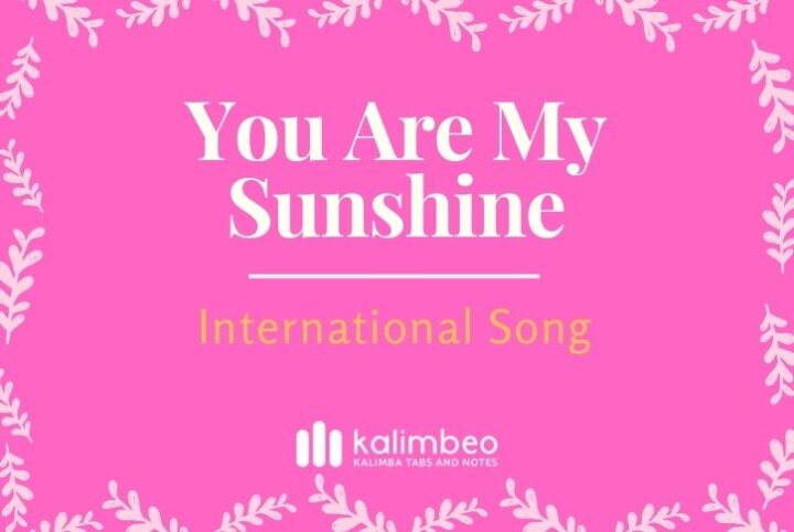 You Are My Sunshine - Kalimba Tabs and Notes