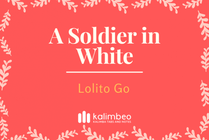 A Soldier in White - Lolito Go - Kalimba Tabs and Notes
