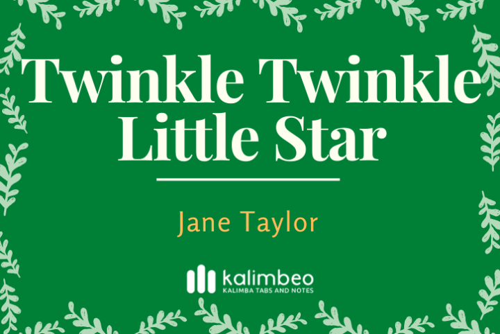 Twinkle Twinkle Little Star - Jane Taylor – Kalimba Tabs and Notes