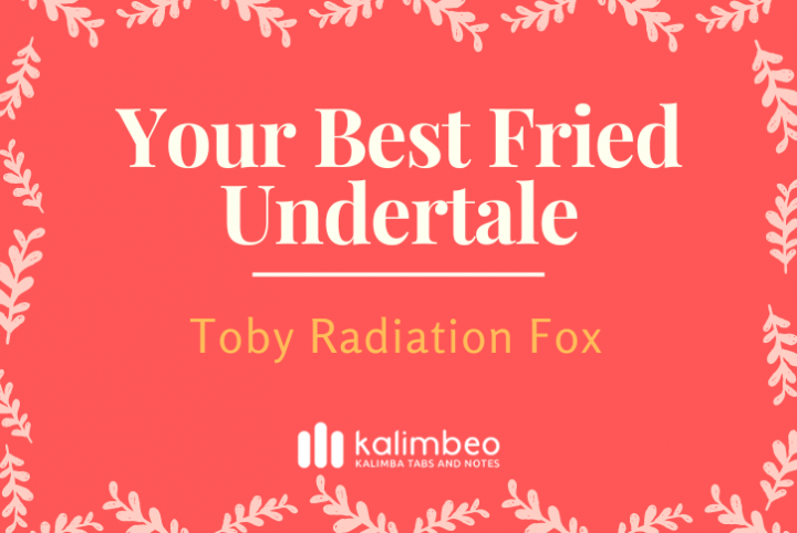 Your Best Friend Undertale - Toby Radiation Fox – Number Kalimba Tabs ...