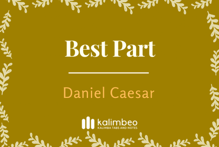 Best Part - Daniel Caesar – Number Kalimba Tabs and Notes