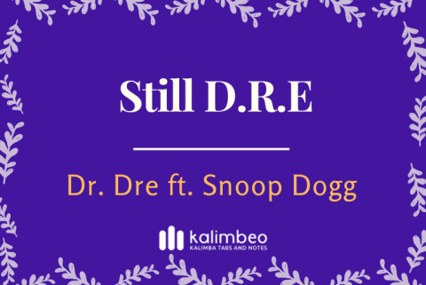 Still D.R.E - Dr. Dre ft Snoop Dogg – Number Kalimba Tabs and Chords