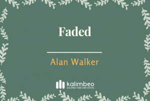Faded - Alan Walker – Kalimba Tabs