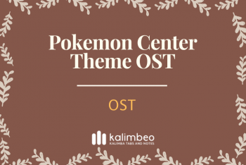 Pokemon Center Theme OST – Kalimba Tabs