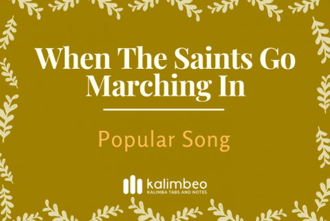 When The Saints Go Marching In - Popular Song – Kalimba Tabs